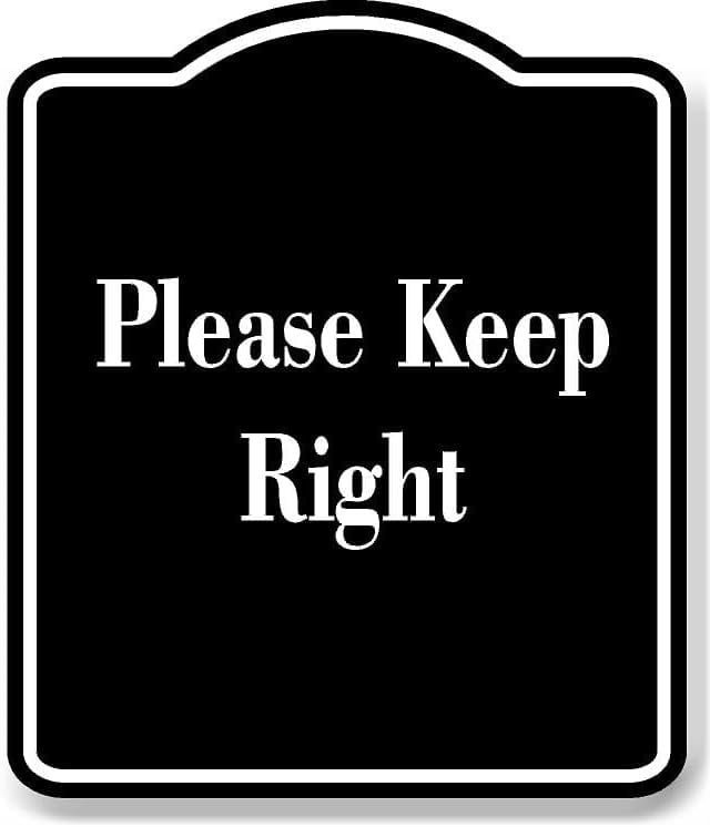 Please Keep Right BLACK Aluminum Composite Sign 20''x24'' - Walmart.com
