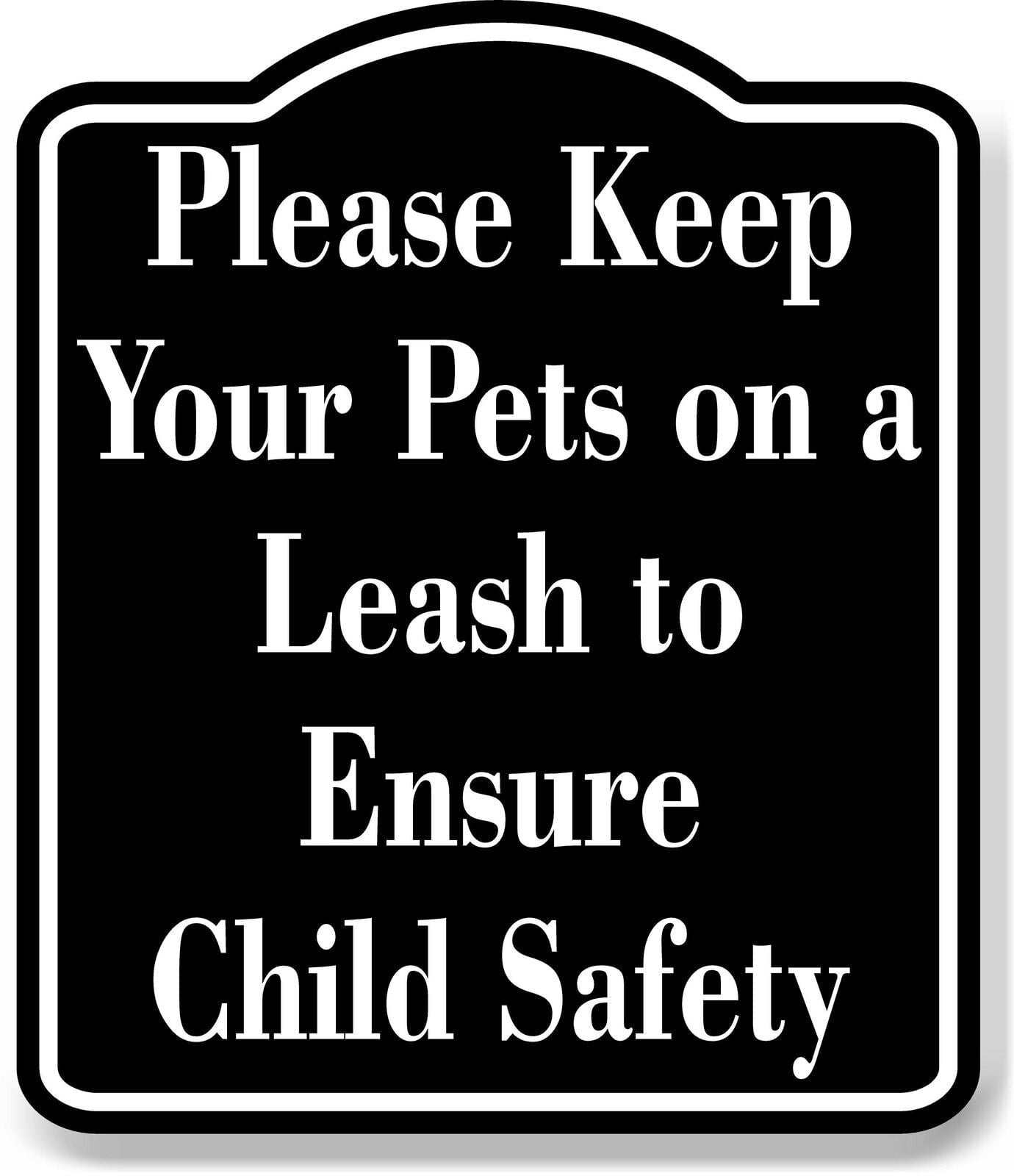 Please Keep Your Pets on a Leash to Ensure Child BLACK Aluminum ...