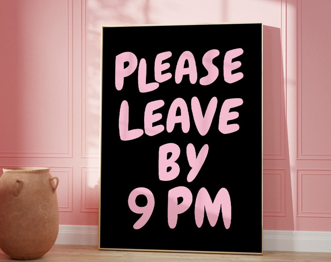 Please Leave By 9Pm Print, Leave By 9 Wall Art, Aesthetic Minimalist ...