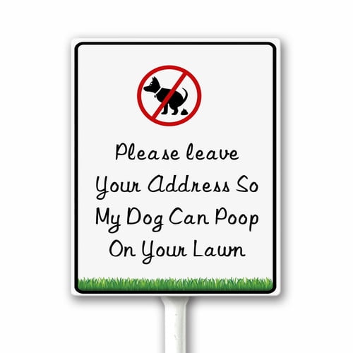 Please Leave Your Address So My Dog Can Poop in Your Yard Sign With ...