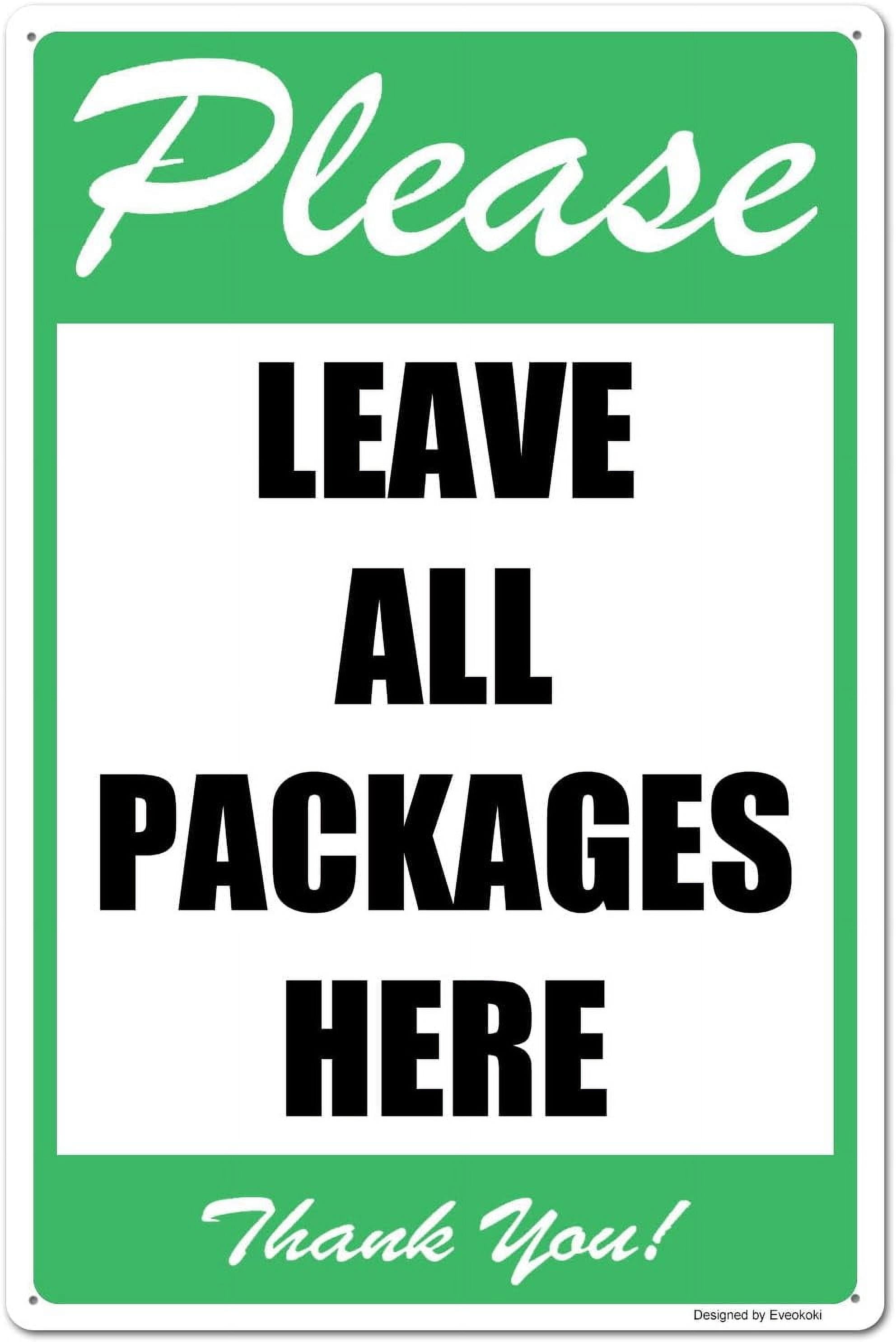 Please Leave All Packages Here Thank You Signs, 8X 12 Inches Package ...