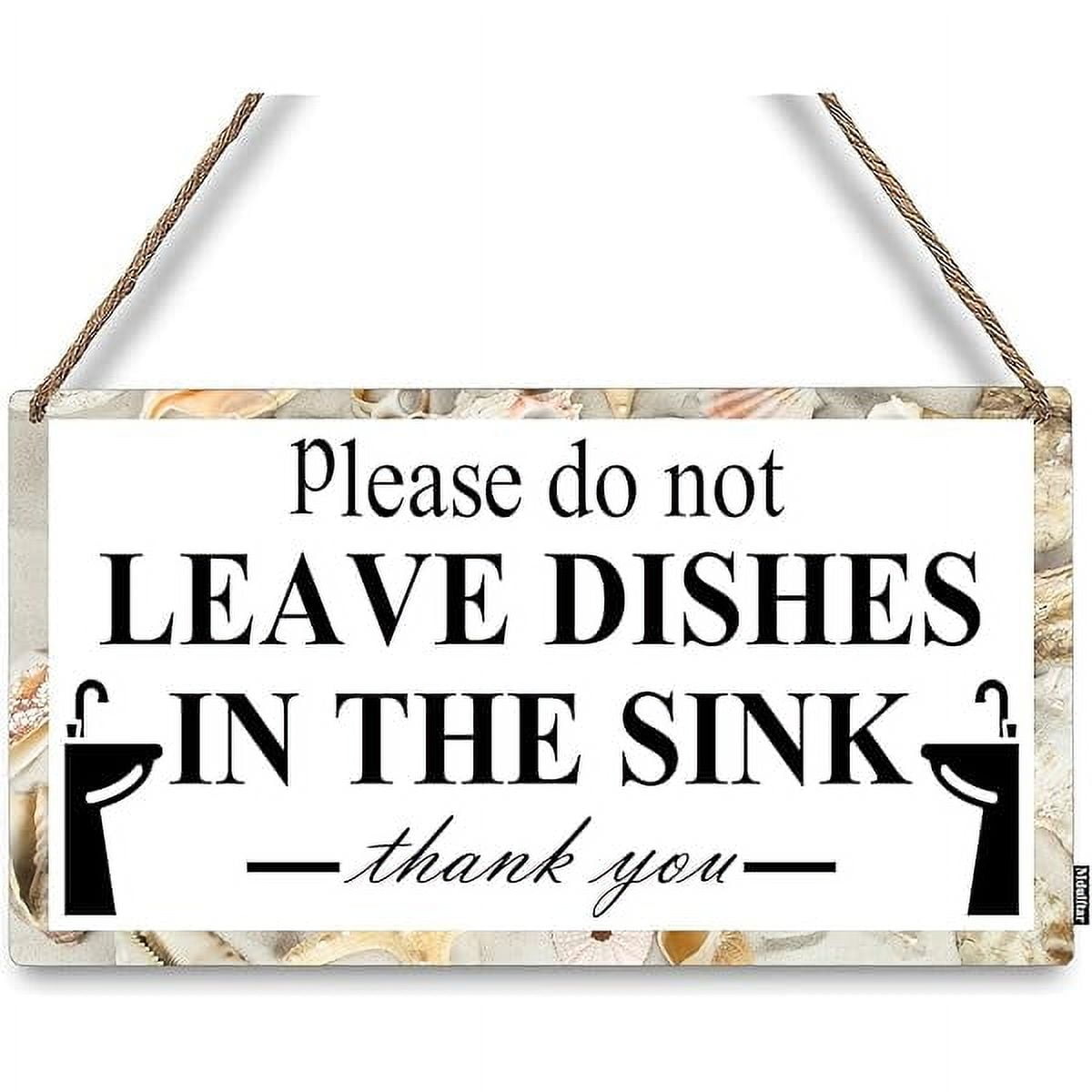 Please Do Not Leave Dishes In Sink Sign Wall Hanging Wood Sign ...