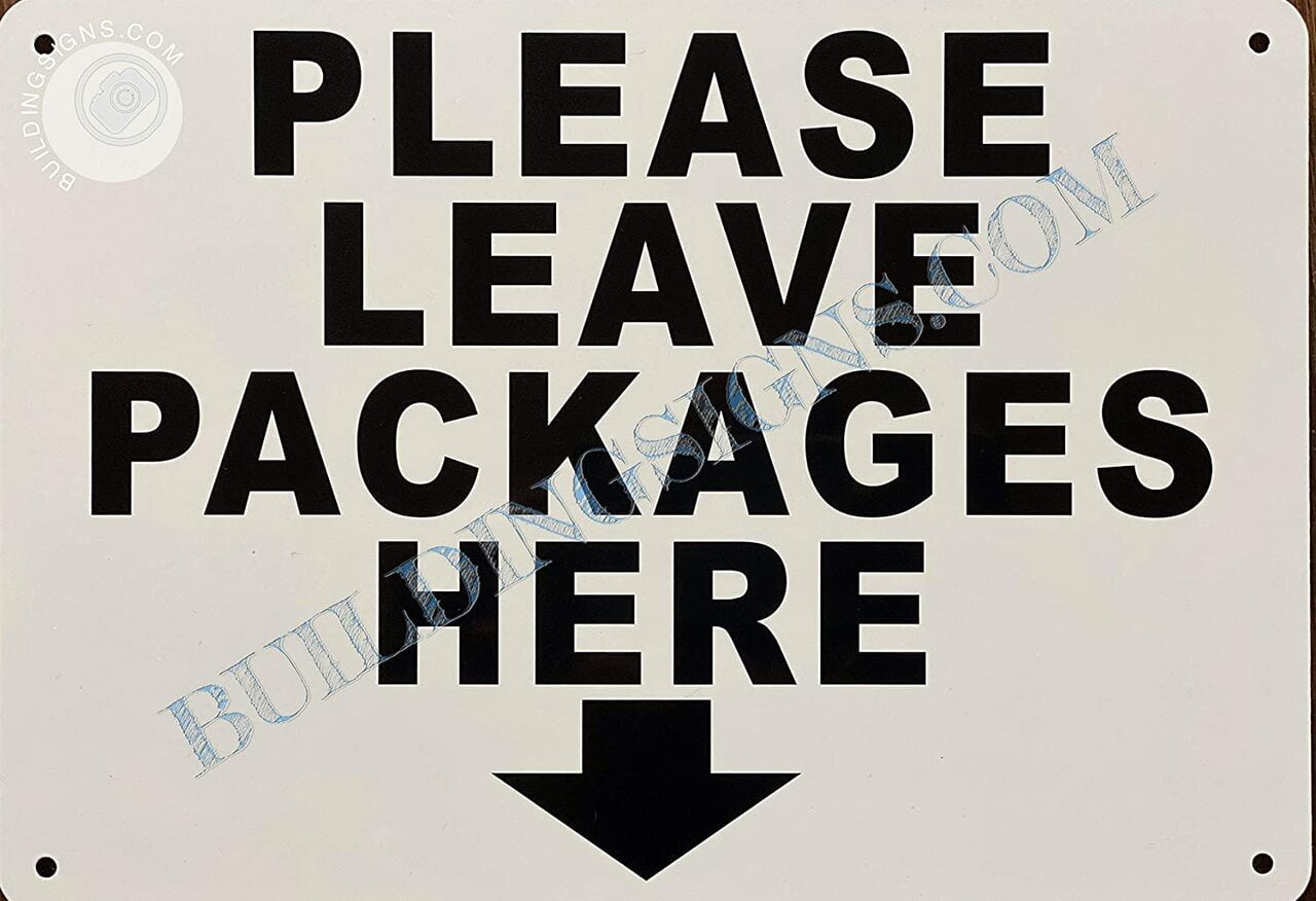 Please Leave Packages Here Sign (White, Aluminum, Rust Free, Size 7x10 ...