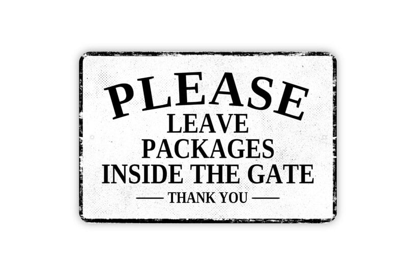 Please Leave Packages Inside The Gate Thank You Sign Deliveries Metal ...