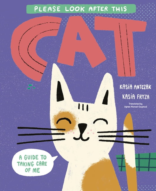 Please Look After This Cat: A Guide to Taking Care of Me, (Hardcover ...