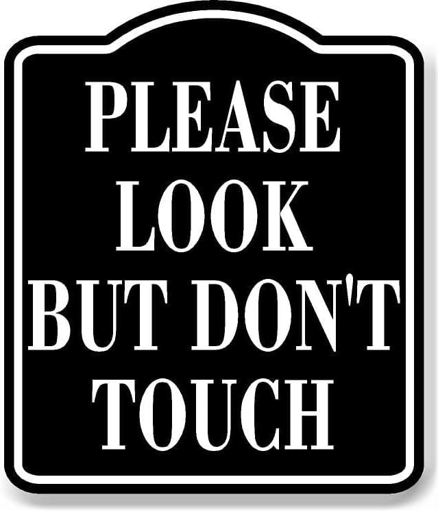 Please Look But Don'T Touch BLACK Aluminum Composite Sign, 15"x18 ...