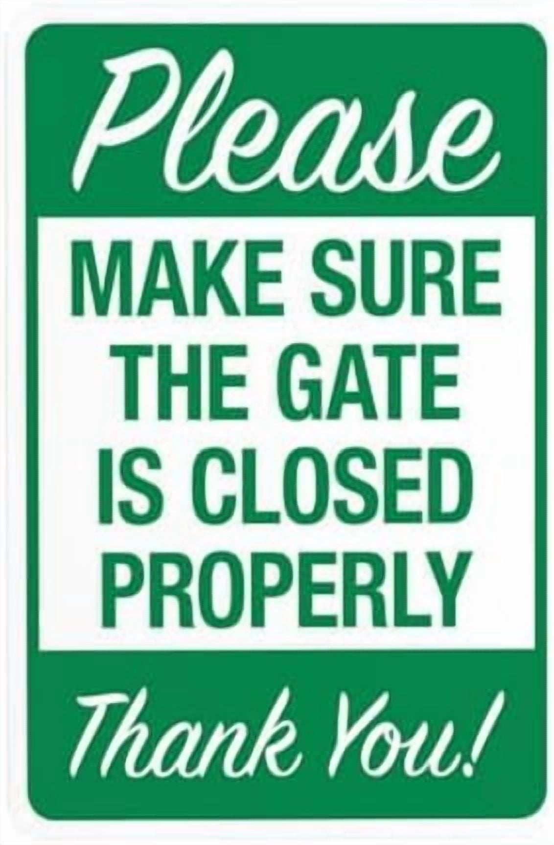 Please Make Sure The Gate Is Closed Properly Warning Sign, Gate Metal ...