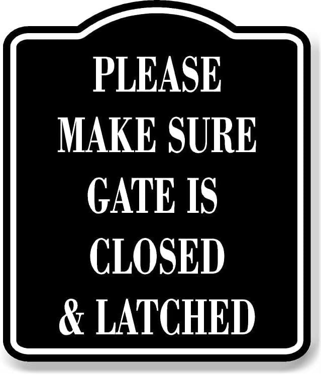 Please Make Sure Gate Is Closed And Latched BLACK Aluminum Composite ... Please Make Sure Gate Is Closed And Latched BLACK Aluminum Composite ...