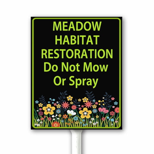 Please Do Not Mow or Spray Meadow Habitat Restoration Yard Sign With ...