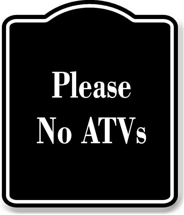 Please No ATVs BLACK Aluminum Composite Sign 20''x24'' - Walmart.com
