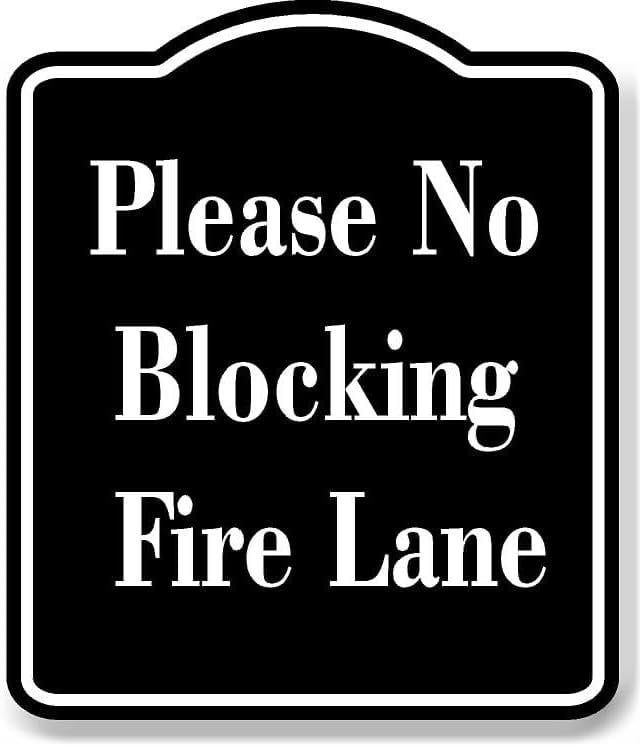 Please No Blocking Fire Lane BLACK Aluminum Composite Sign 8.5''x10 ...