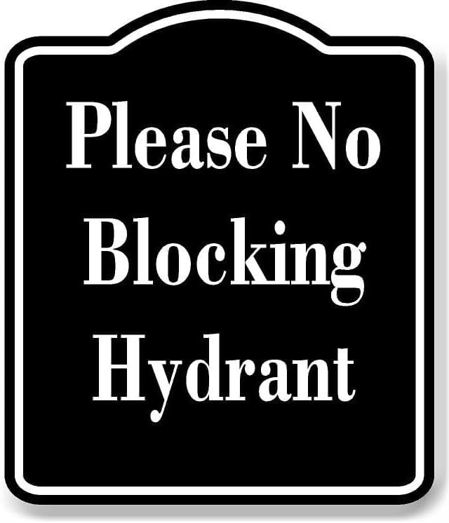 Please No Blocking Hydrant BLACK Aluminum Composite Sign 15''x18 ...