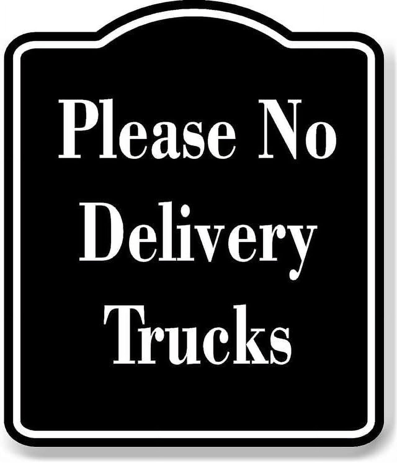 Please No Delivery Trucks BLACK Aluminum Composite Sign 20''x24 ...