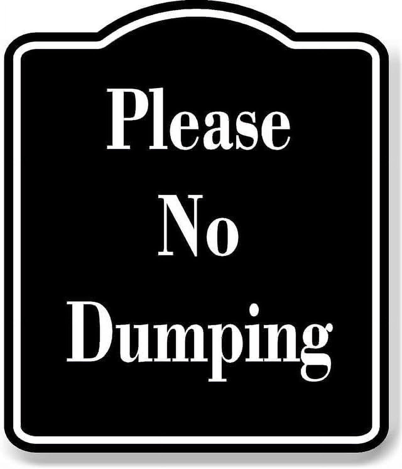 Please No Dumping BLACK Aluminum Composite Sign 8.5''x10'' - Walmart.com