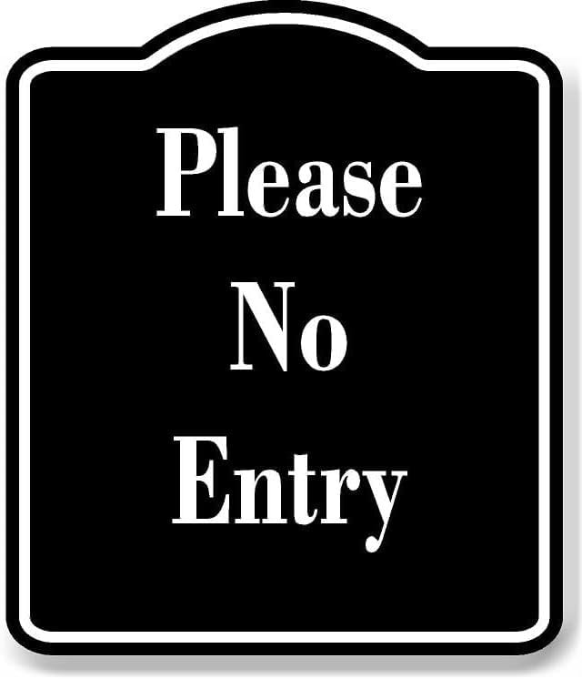 Please No Entry BLACK Aluminum Composite Sign 20''x24'' - Walmart.com