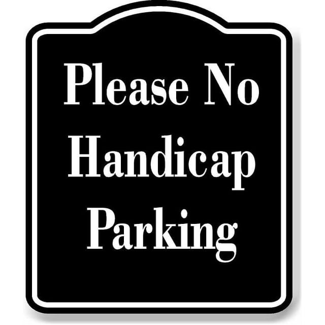 Please No Handicap Parking BLACK Aluminum Composite Sign 20''x24 ...