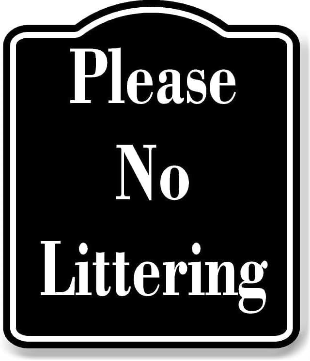 Please No Littering BLACK Aluminum Composite Sign 15''x18'' - Walmart.com
