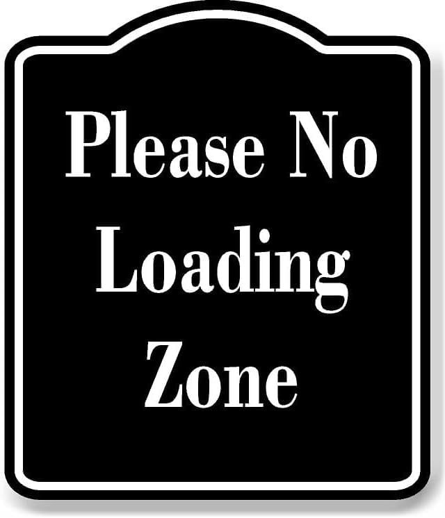 Please No Loading Zone BLACK Aluminum Composite Sign 8.5''x10 ...