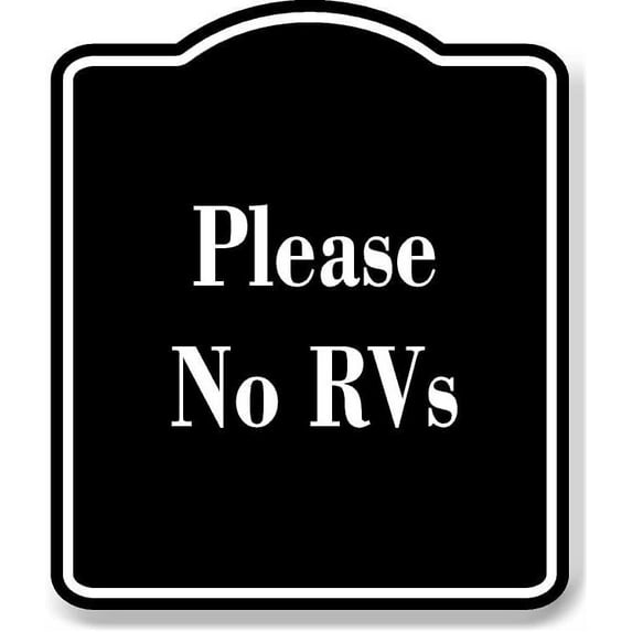 Please No RVs BLACK Aluminum Composite Sign 20''x24'' - Walmart.com
