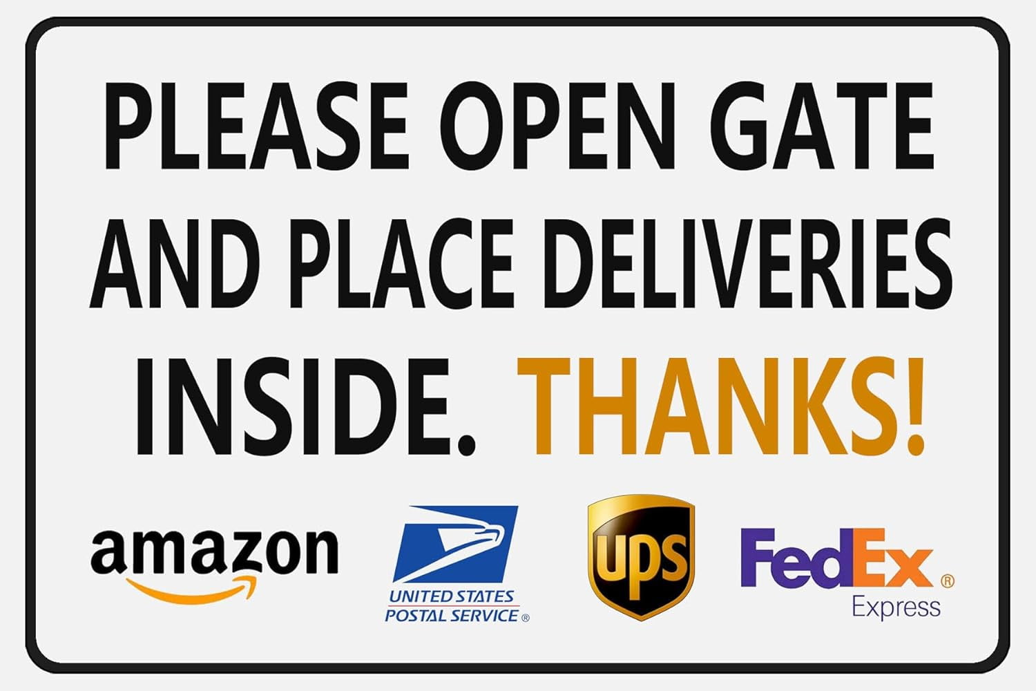 Please Open Gate and Place Deliveries Inside Thanks - Outdoor Use ...