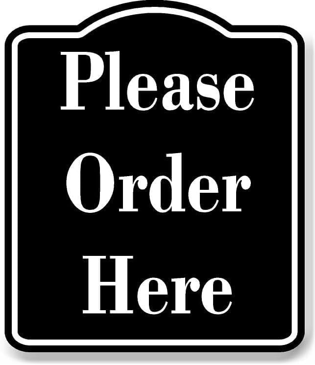 Please Order Here BLACK Aluminum Composite Sign 15''x18'' - Walmart.com