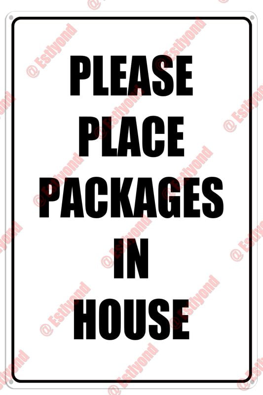 Please Place Packages In House Deliveries Caution Warning Aluminum ...