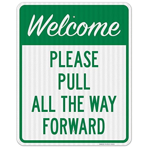 , Please Pull All The Way Forward Sign, 24x30 Inches, 3M EGP Reflective ...