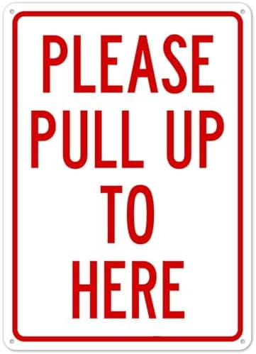 Please Pull Up To Here Sign Facility Safety Signs Metal Tin Sign 8x12 ...