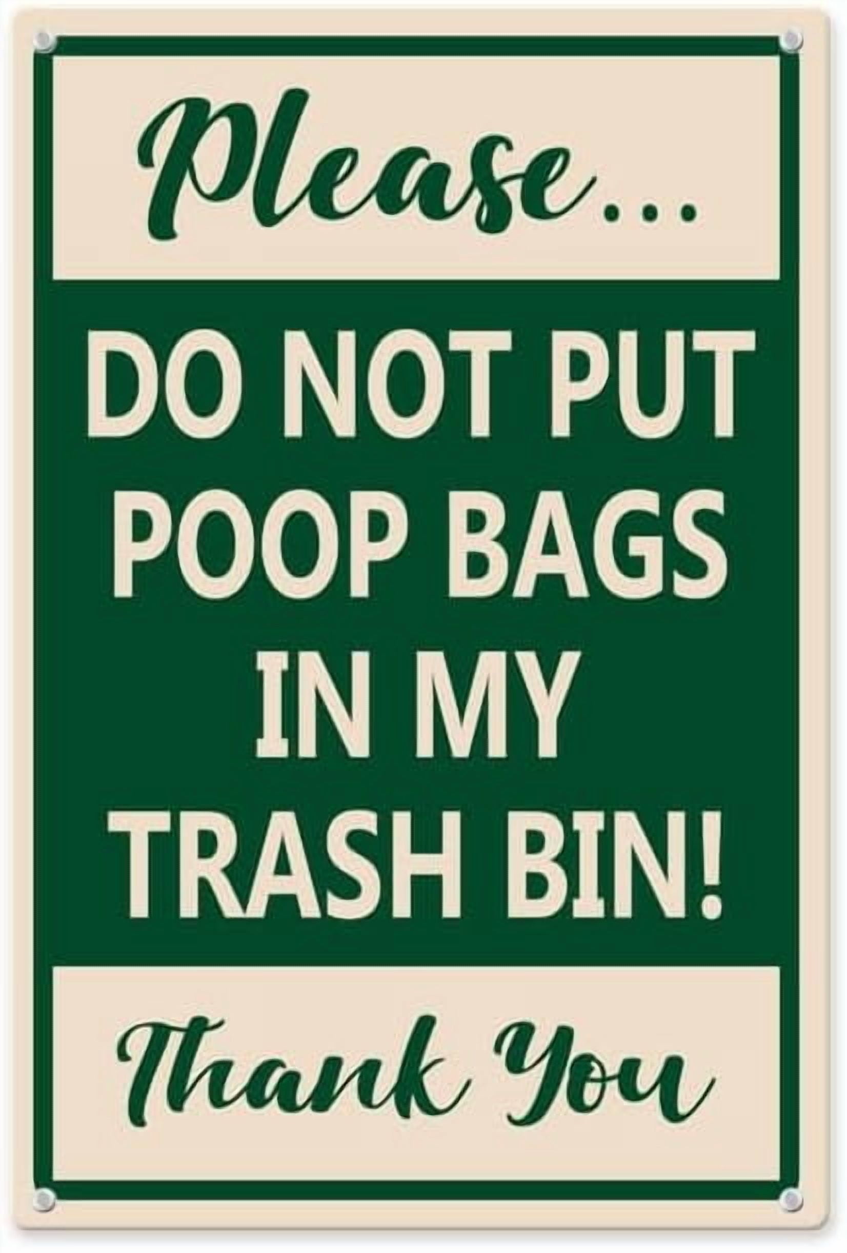Please Do Not Put Poop Bags in My Trash Bin Aluminum Sign 8×12in ...
