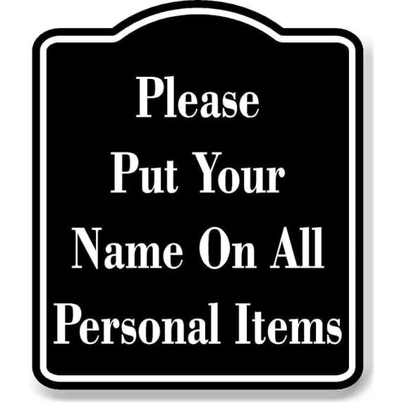 Please Put Your Name On All Personal Items BLACK Aluminum Composite ...