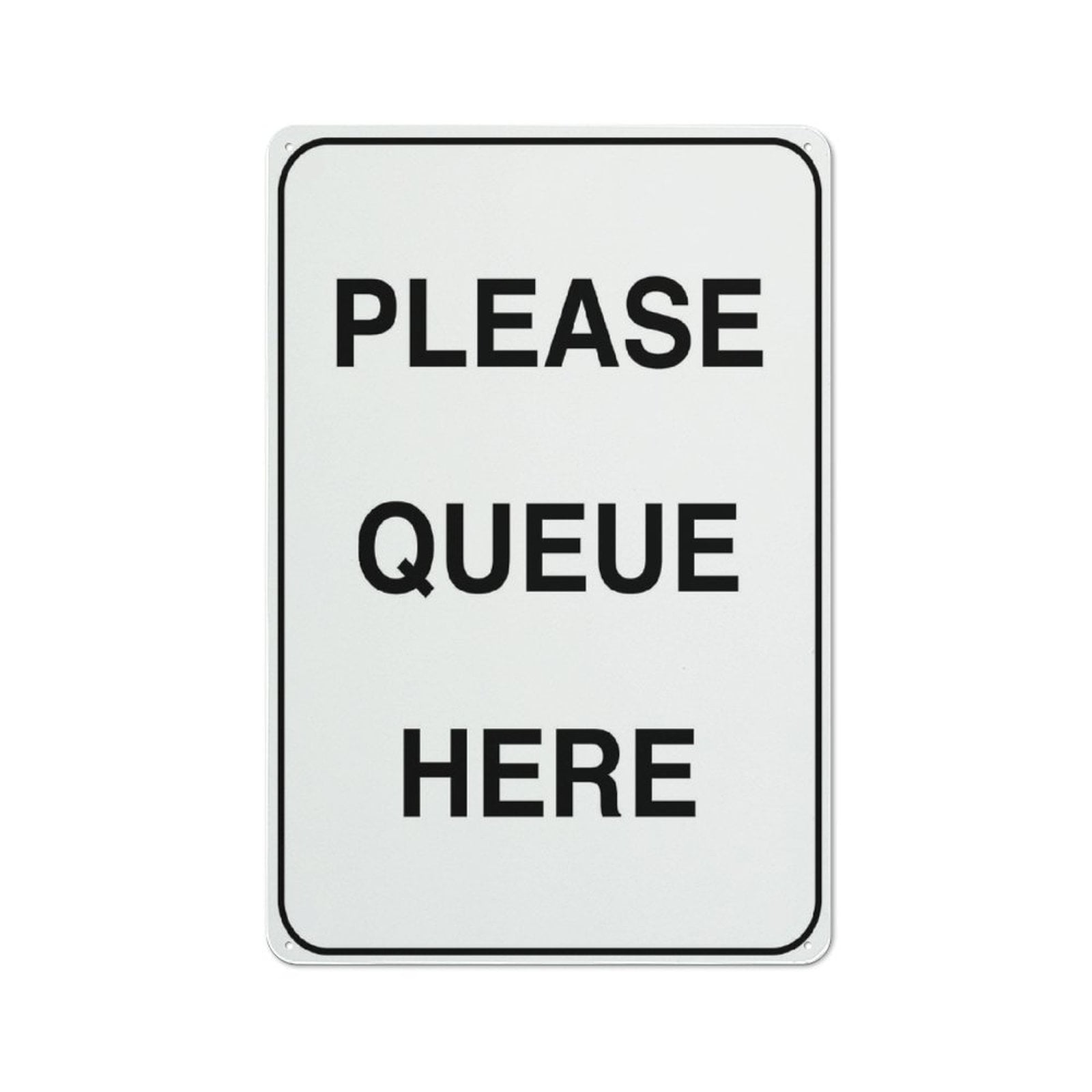 Please Queue Here Sign 8X12 Inch Rust Free Aluminum Easy To Read ...