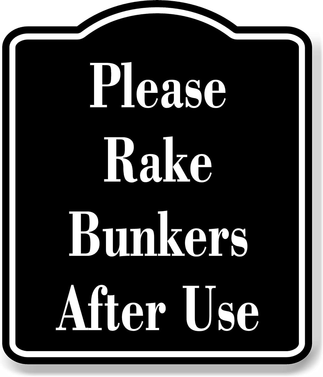 Please Rake Bunkers After Use Golf Course BLACK Aluminum Composite Sign ...