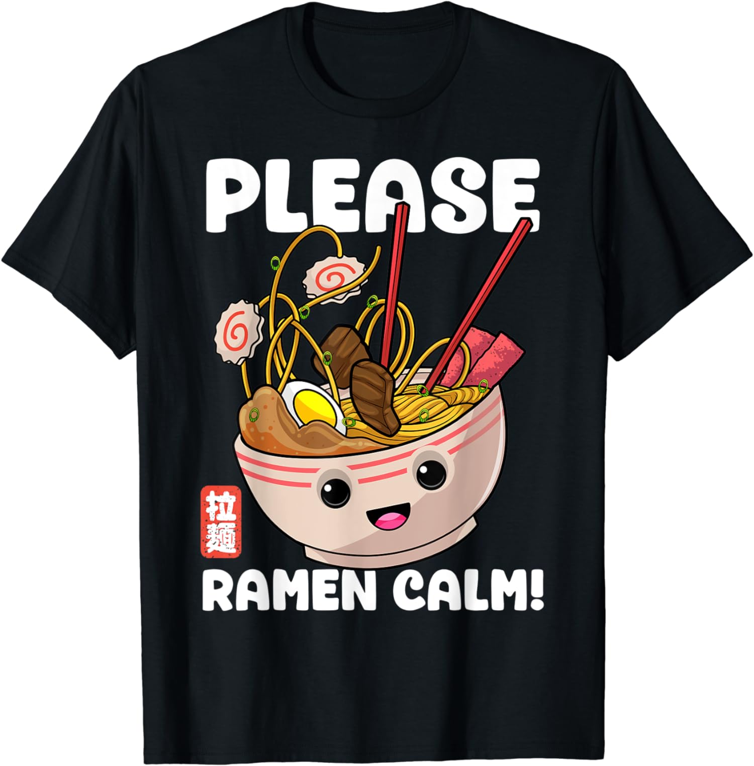 Please Ramen Calm Funny Anime Kawaii Noodles Japanese Food T-Shirt ...