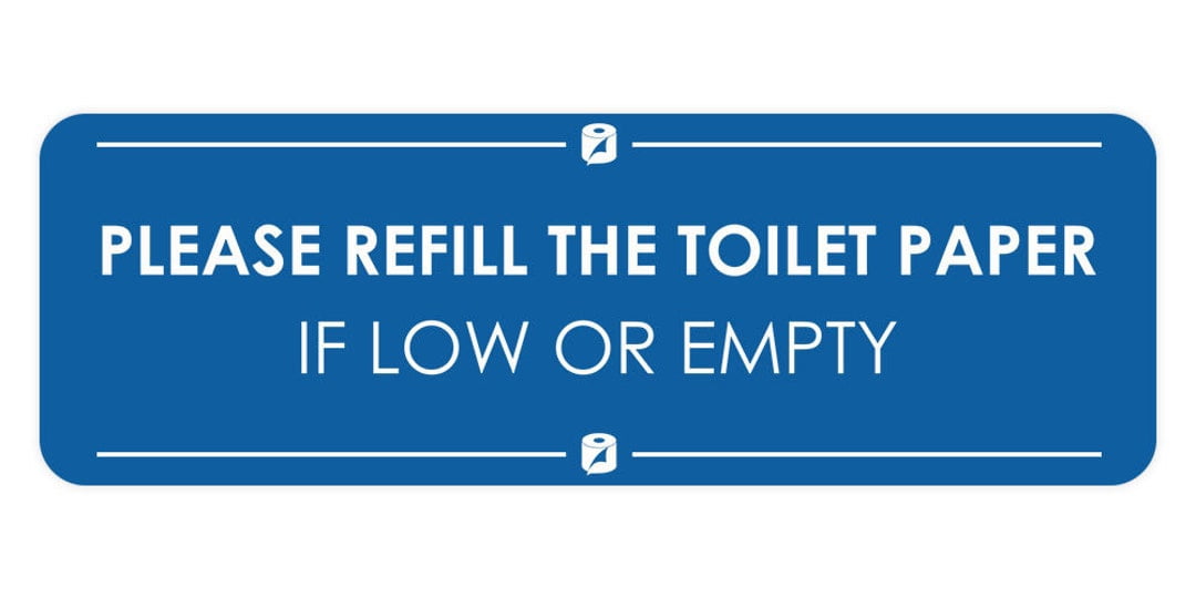 Please Refill The Toilet Paper If Low Or Empty Sign Sign: Easy To Mount ...