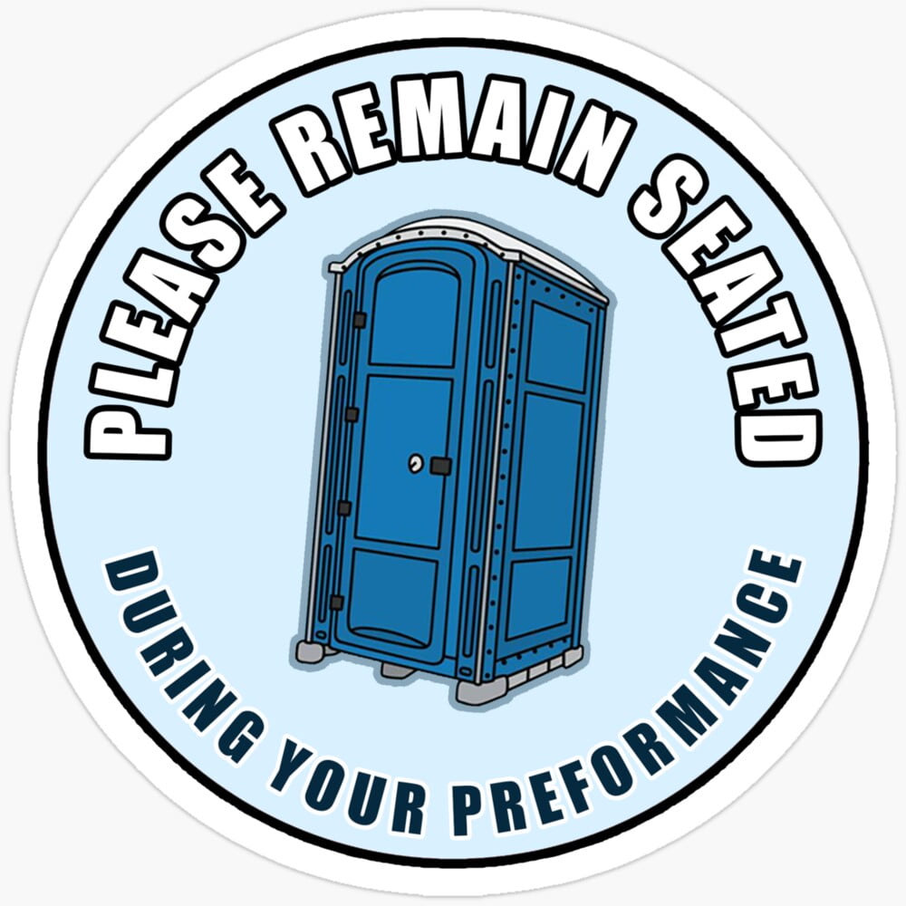 Please Remain Seated During Your Performance Sticker Phone Decal Water ...