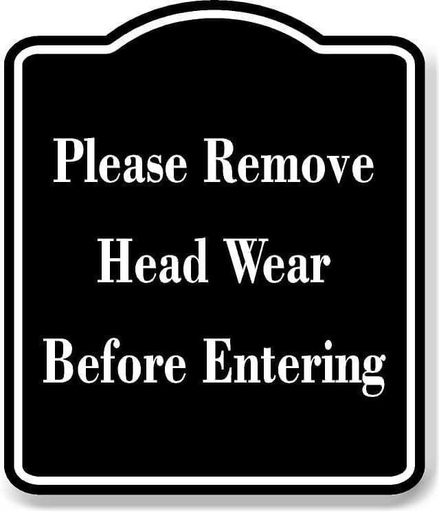 Please Remove Head Wear Before Entering BLACK Aluminum Composite Sign ...