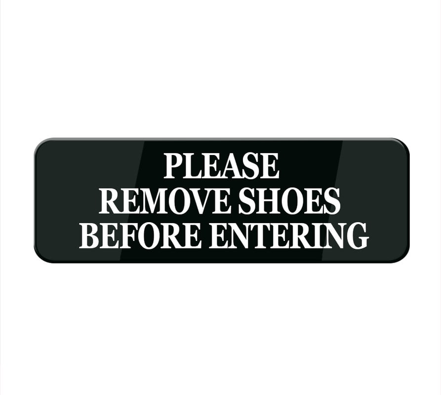 Please Remove Shoes Before Entering Sign: Easy To Mount Informative ...