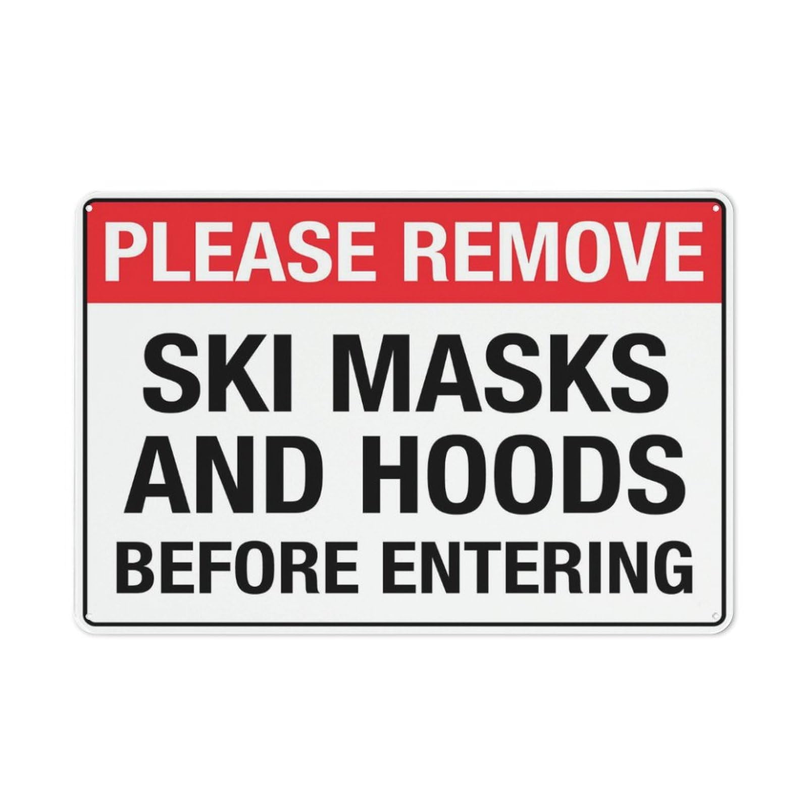 Please Remove Ski Masks And Hoods Before Entering Sign Warning Tin Sign ...