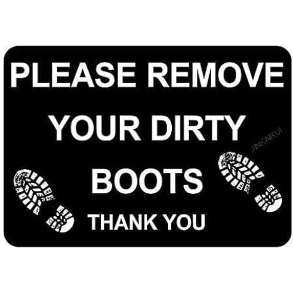 Please Remove Your Dirty Boots Thank You Metal Sign Muddy Work Shoes ...
