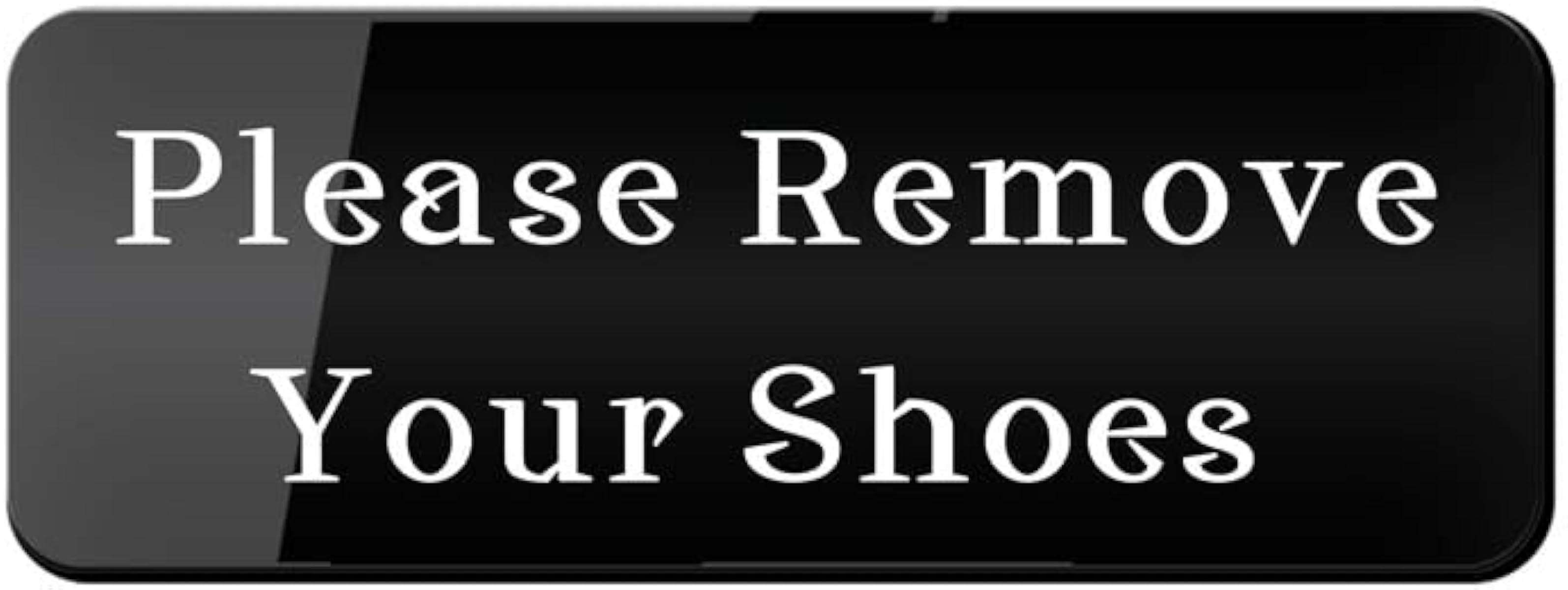 Please Remove Your Shoes Outdoor Signs Acrylic Plastic Sign 10X3Inch ...