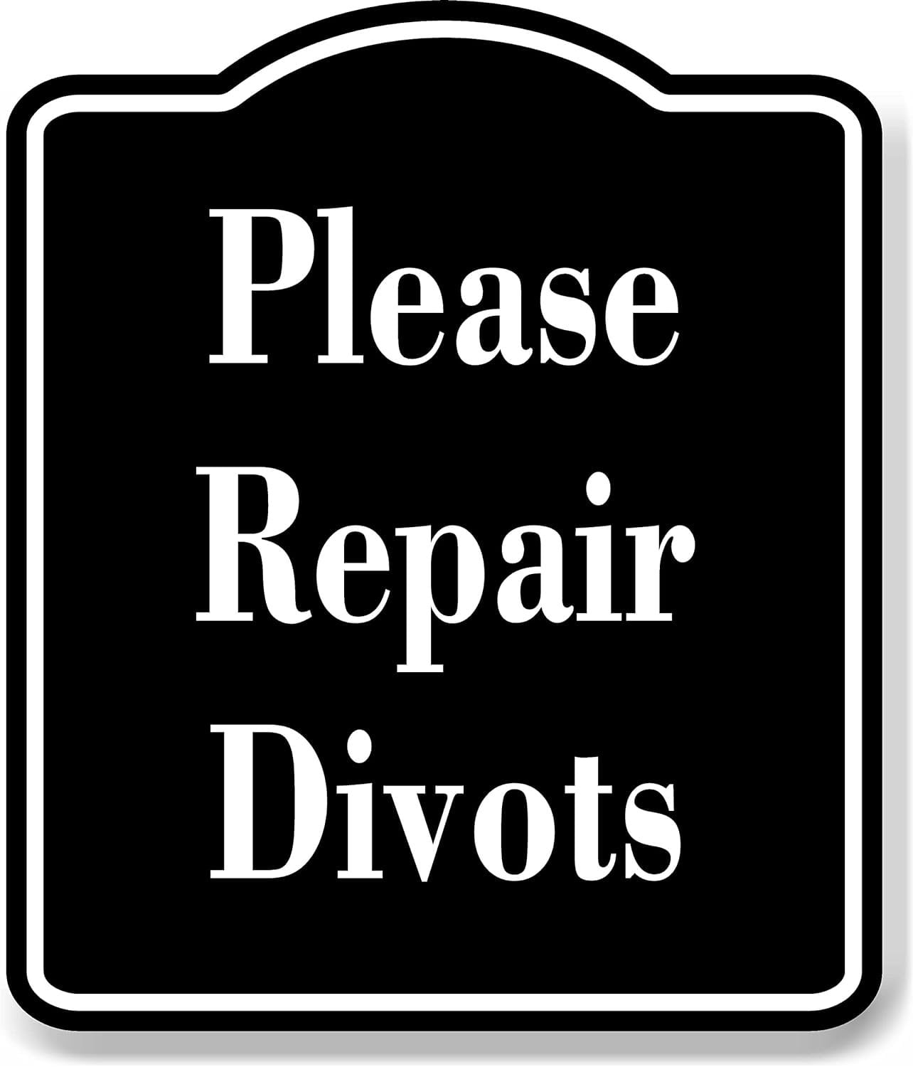 Please Repair Divots Golf Course BLACK Aluminum Composite Sign, 8.5"x10 ...