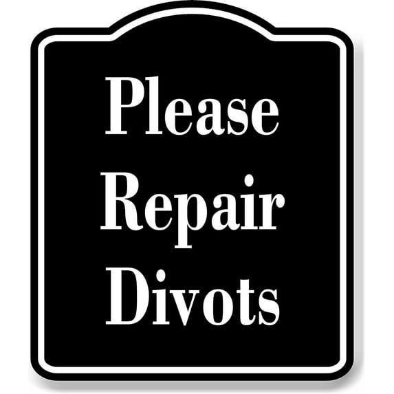 Please Repair Divots Golf Course BLACK Aluminum Composite Sign, 8.5"x10 ...