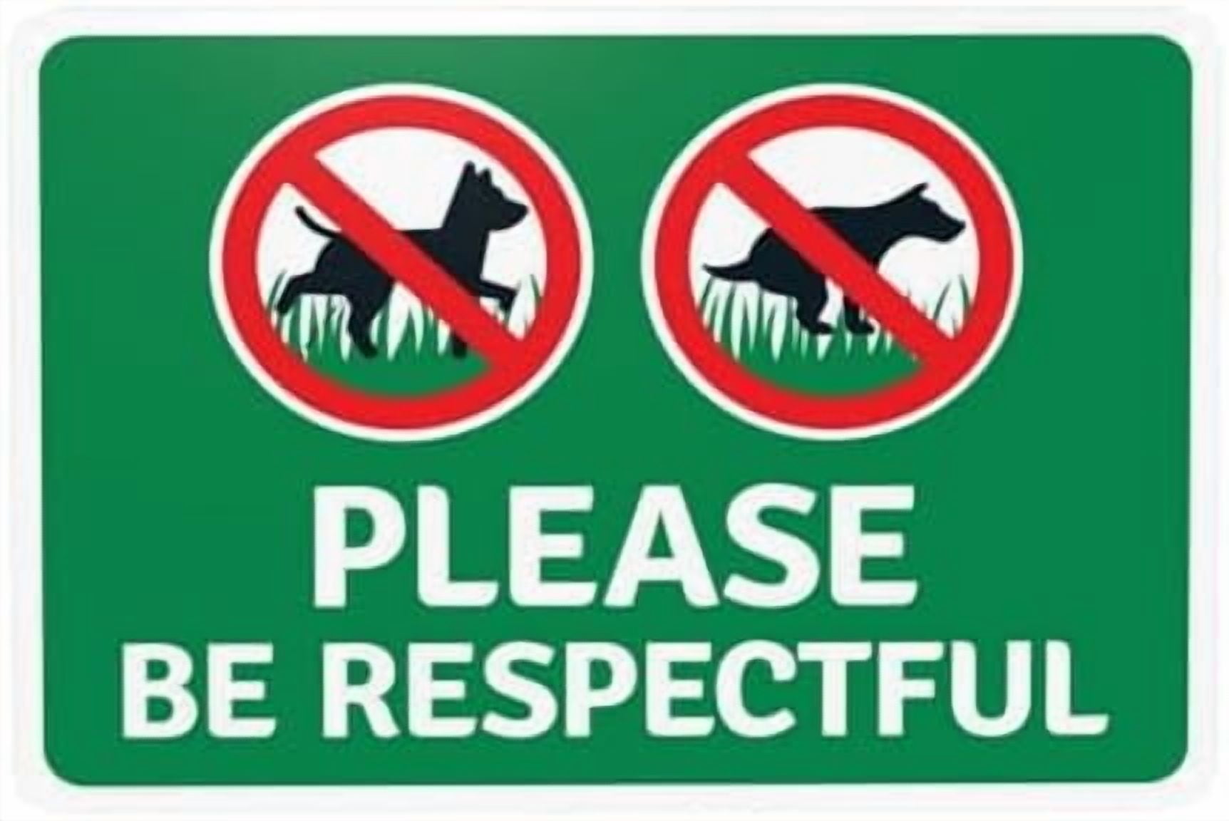 Please Be Respectful No Dog Peeing And Pooping Warning Sign, No Dog ...