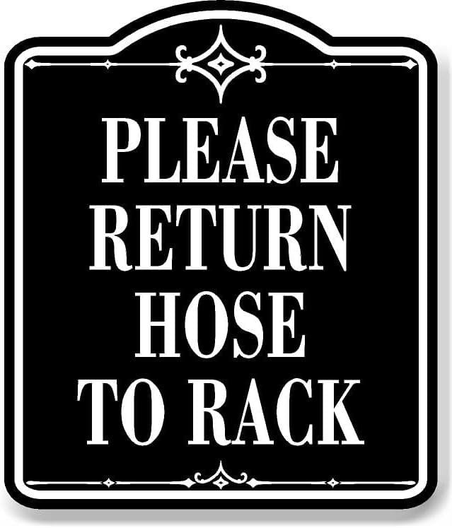 Please Return Hose To Rack BLACK Aluminum Composite Sign, 8.5"x10 ...