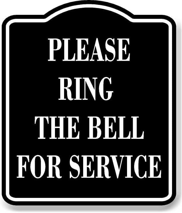Please Ring The Bell For Service BLACK Aluminum Composite Sign, 20"24 ...