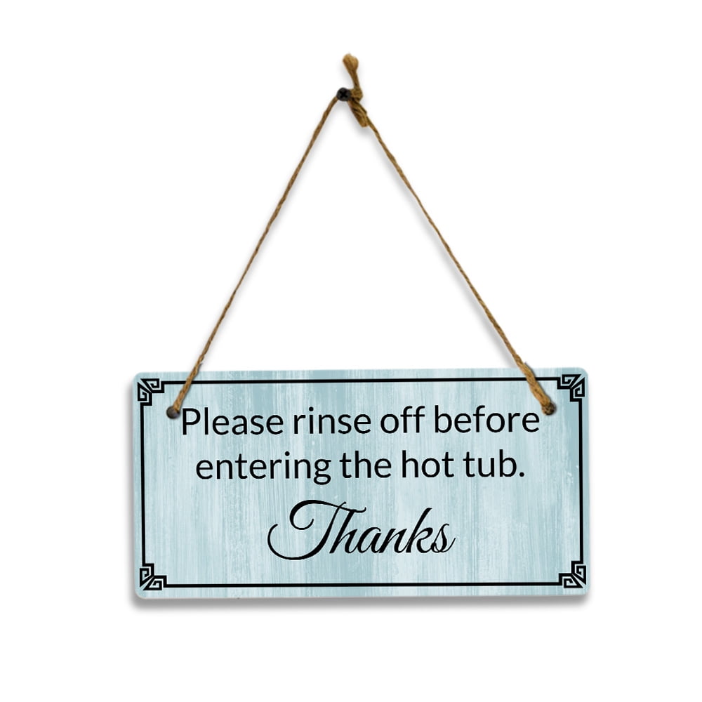 Please Rinse Off Before Entering Hot Tub. Thanks | Rustic Light Blue ...
