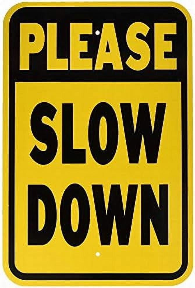 Please Slow Down Heavy Duty Sign Safety Sign Notice Sign 8x12 Street ...