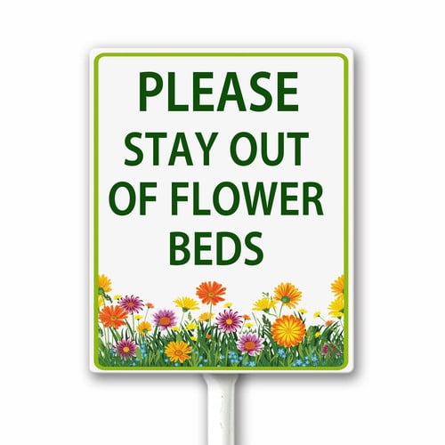 "Please Stay Out Of Flower Beds" Keep Off Flowers Garden Sign, Keep Off ...