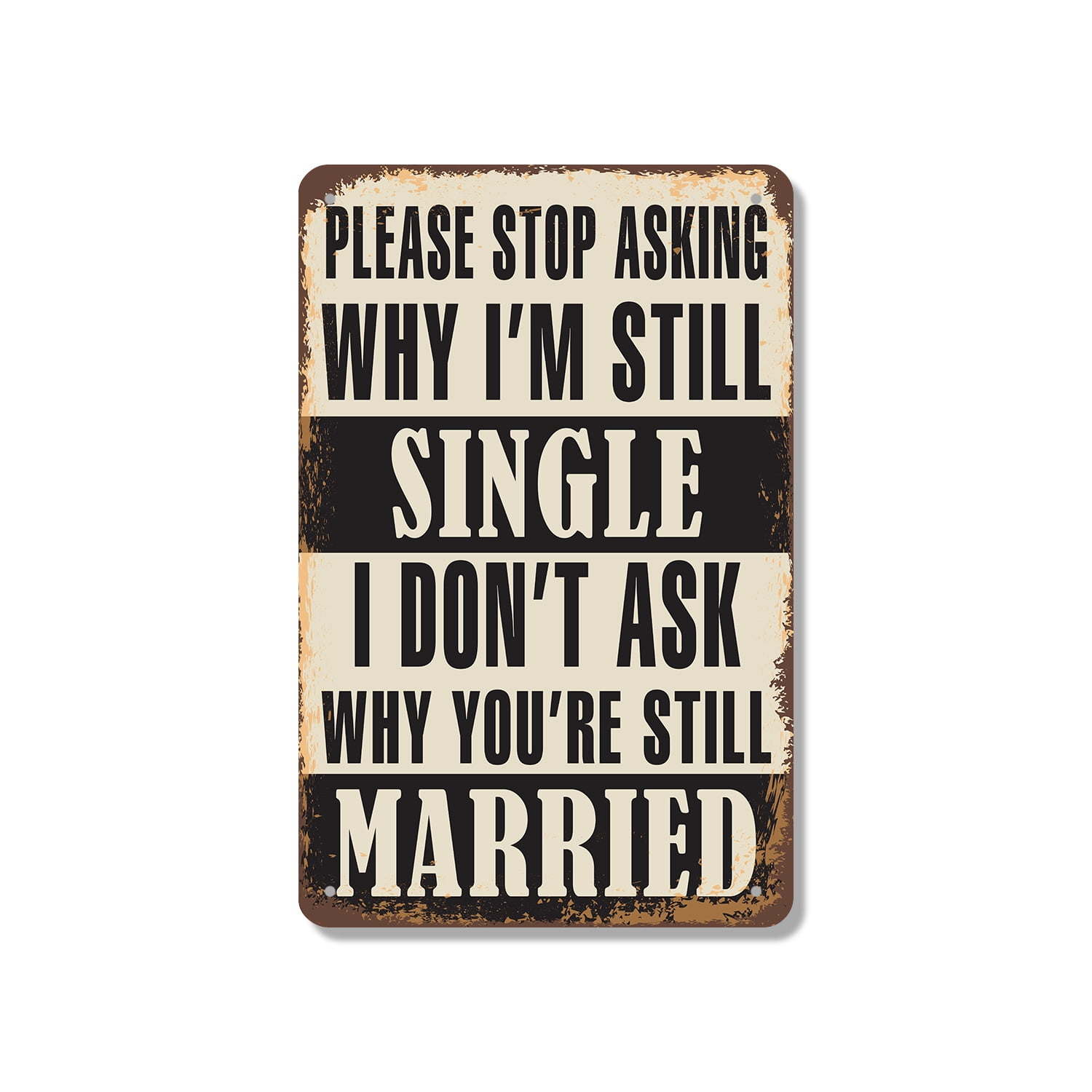Please Stop Asking Why I’m Still Single I Don’t Ask Why You’re Still ...