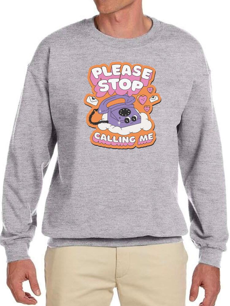 Please Stop Calling Me Sweatshirt Men -Smartprints Designs, Male Large ...